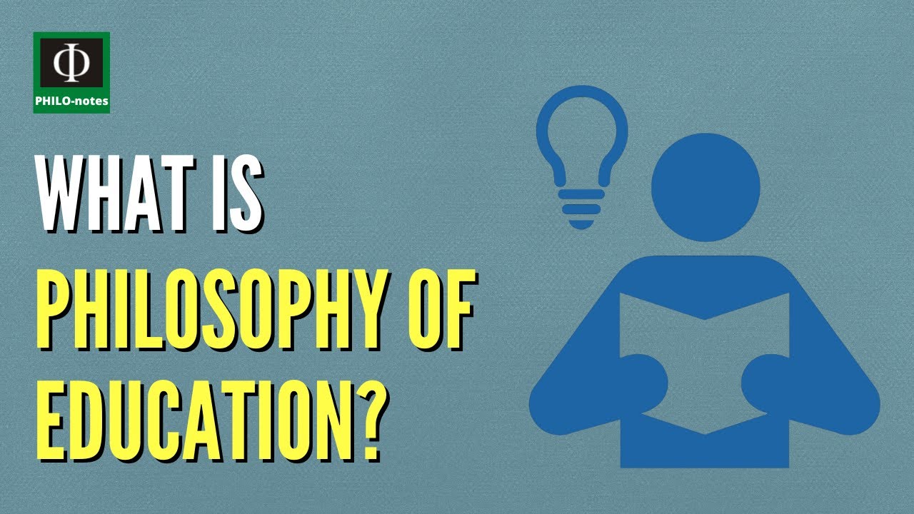 What is Philosophy of Education? - EducationBoxInfo